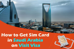 How to get SIM card in Saudi Arabia on Visit Visa